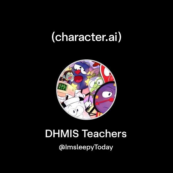Chat with DHMIS Teachers | character.ai | AI Chat, Reimagined–Your ...