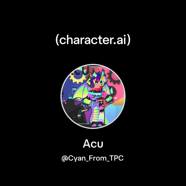 Chat with Acu | character.ai | Personalized AI for every moment of your day