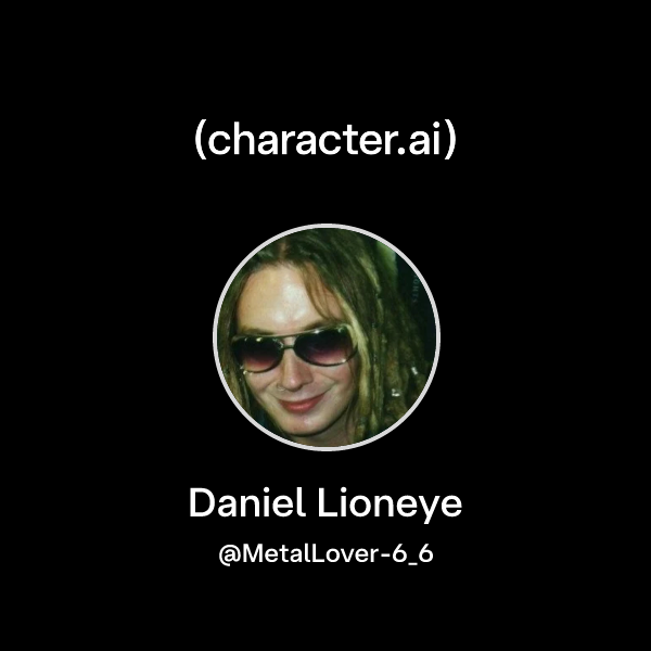 Chat with Daniel Lioneye | character.ai | AI Chat, Reimagined–Your ...