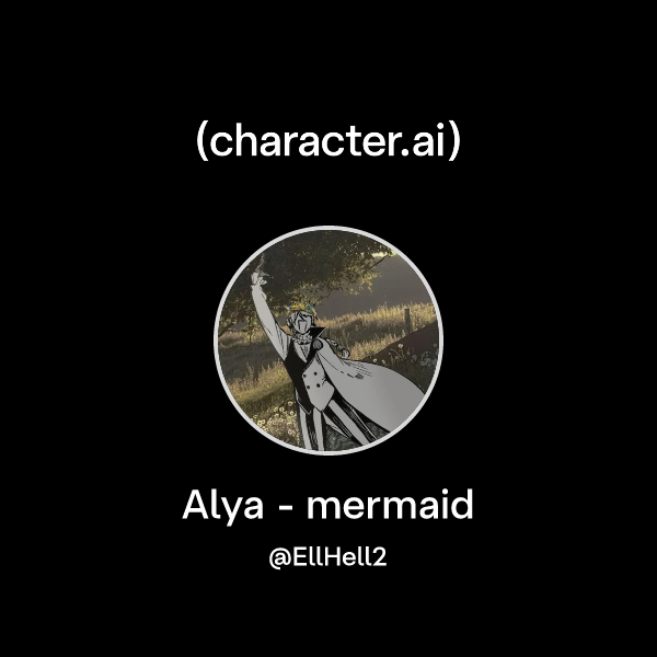 Chat with Alya - mermaid | character.ai | AI Chat, Reimagined–Your Words. Your World.