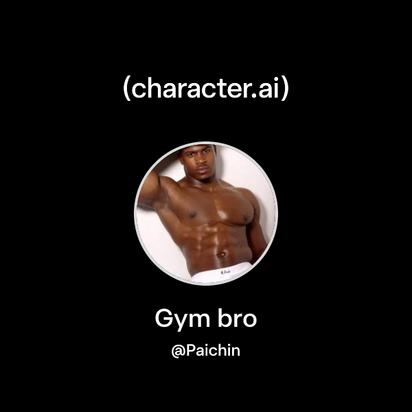 Chat with Gym bro | character.ai | AI Chat, Reimagined–Your Words. Your ...