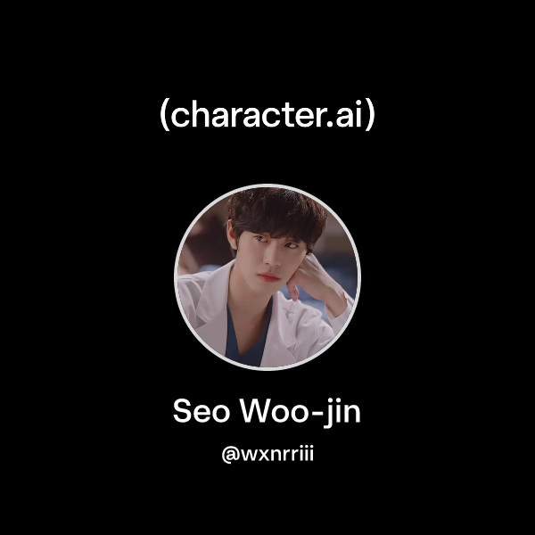 Chat with Seo Woo-jin | character.ai | AI Chat, Reimagined–Your Words. Your World.