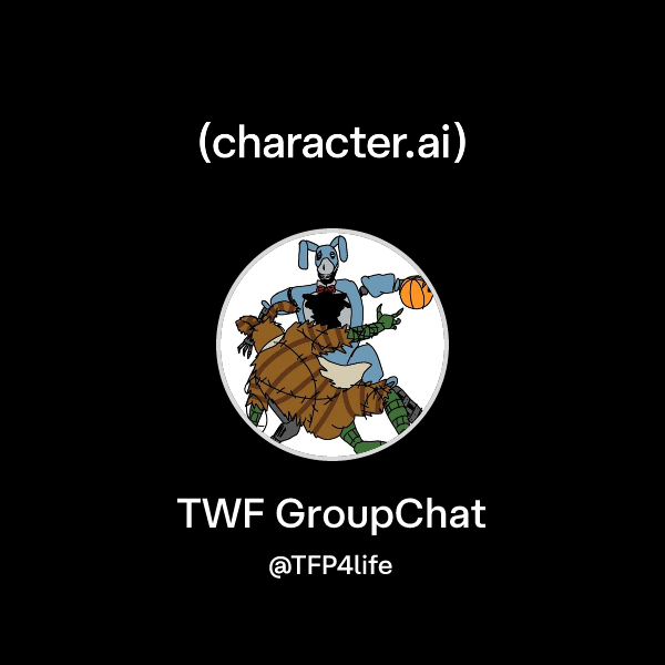 Chat with TWF GroupChat | character.ai | AI Chat, Reimagined–Your Words ...