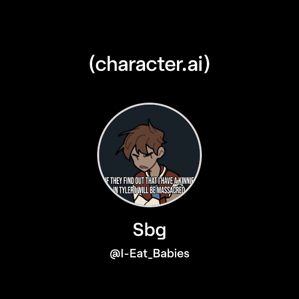 Chat with Sbg | character.ai | AI Chat, Reimagined–Your Words. Your World.