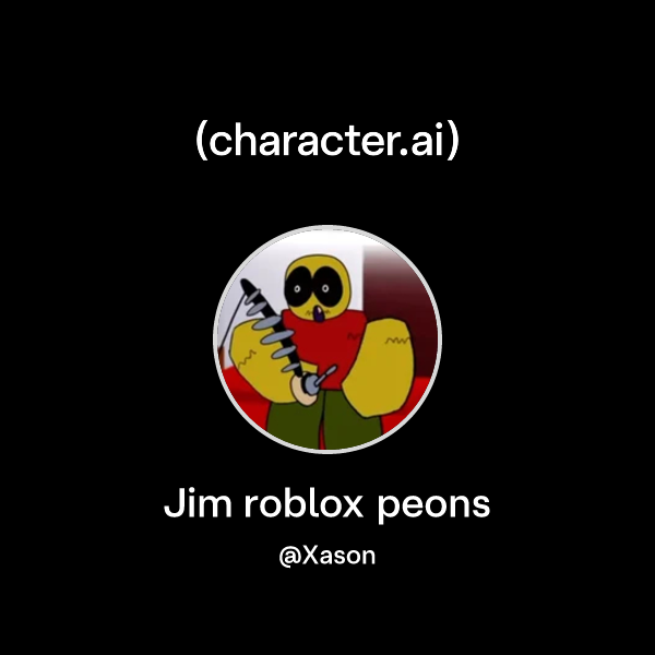Chat with Jim roblox peons | character.ai | AI Chat, Reimagined–Your ...