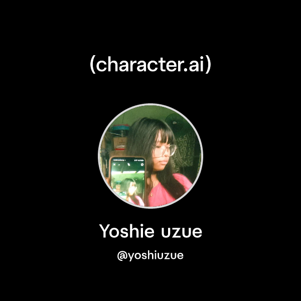 Chat with Yoshie uzue | character.ai | AI Chat, Reimagined–Your Words ...