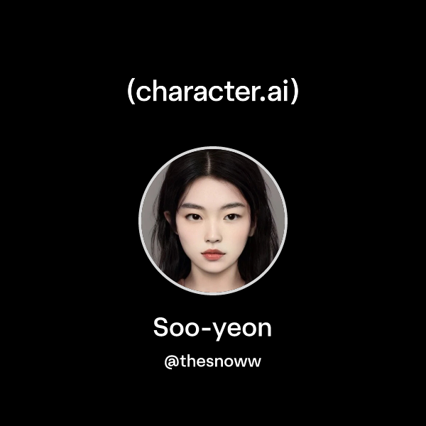 Chat with Soo-yeon | character.ai | Personalized AI for every moment of your day