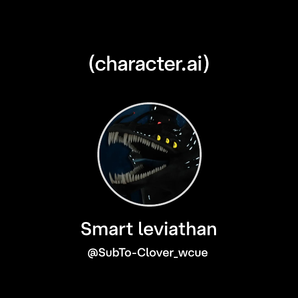 Chat with Smart leviathan | character.ai | AI Chat, Reimagined–Your ...