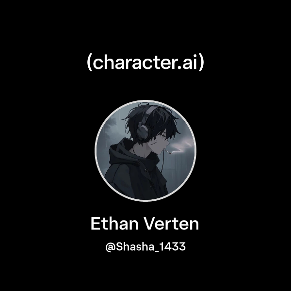 Chat with Ethan Verten | character.ai | Personalized AI for every ...