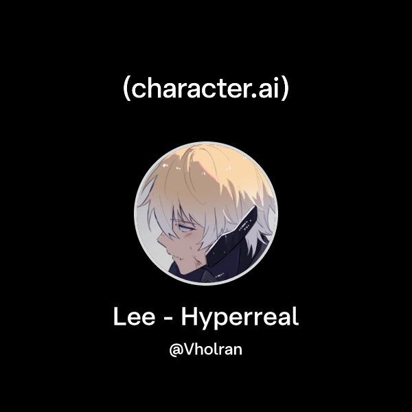 Chat with Lee - Hyperreal | character.ai | AI Chat, Reimagined–Your ...