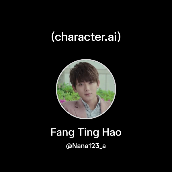 Chat with Fang Ting Hao | character.ai | Personalized AI for every moment of your day