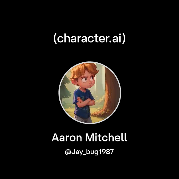 Chat with Aaron Mitchell | character.ai | Personalized AI for every moment of your day