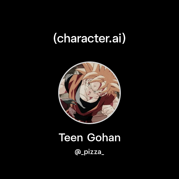 Chat with 002_Teen Gohan | character.ai | AI Chat, Reimagined–Your ...