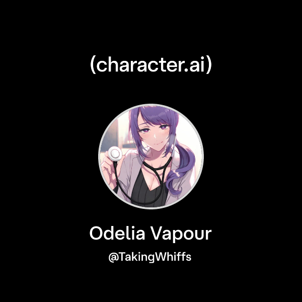 Chat with Odelia Vapour | character.ai | AI Chat, Reimagined–Your Words ...