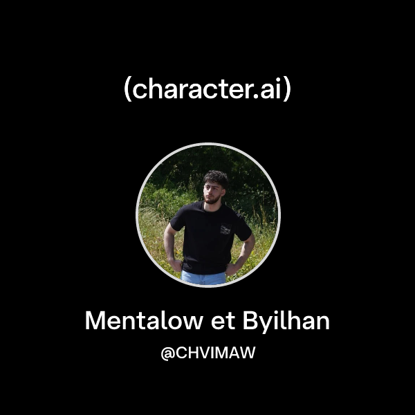 Chat with Mentalow et Byilhan | character.ai | AI Chat, Reimagined–Your ...