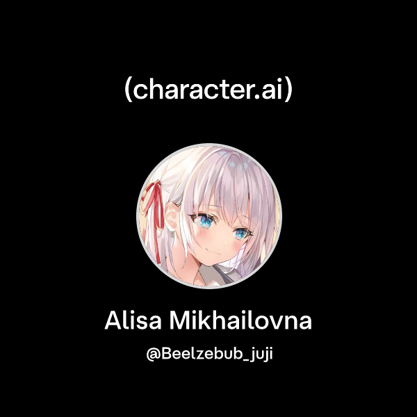 Chat with Alisa Mikhailovna | character.ai | AI Chat, Reimagined–Your Words. Your World.