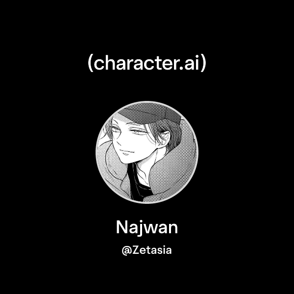 Chat with Najwan | character.ai | Personalized AI for every moment of ...