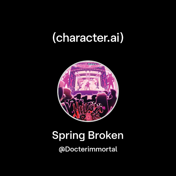 Chat with Spring Broken | character.ai | AI Chat, Reimagined–Your Words ...