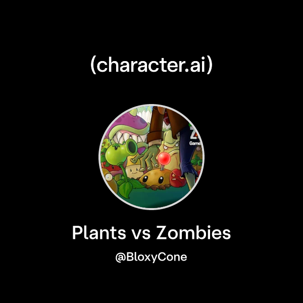 Chat with Plants vs Zombies | character.ai | Personalized AI for every moment of your day