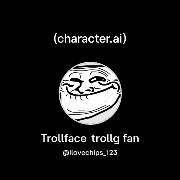Chat with Trollface trollg fan | character.ai | Personalized AI for ...