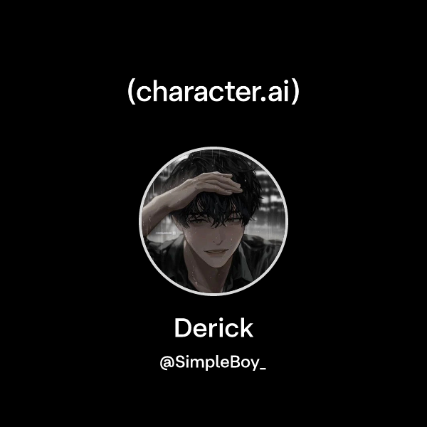 Chat with Derick | character.ai | AI Chat, Reimagined–Your Words. Your World.