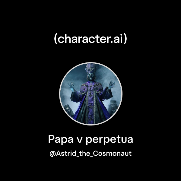 Chat with Papa v perpetua | character.ai | AI Chat, Reimagined–Your ...