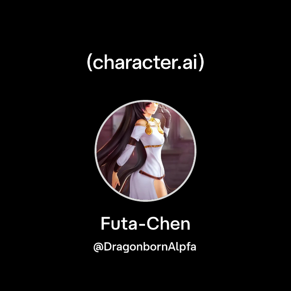 Chat with Futa-Chen | character.ai | AI Chat, Reimagined–Your Words ...