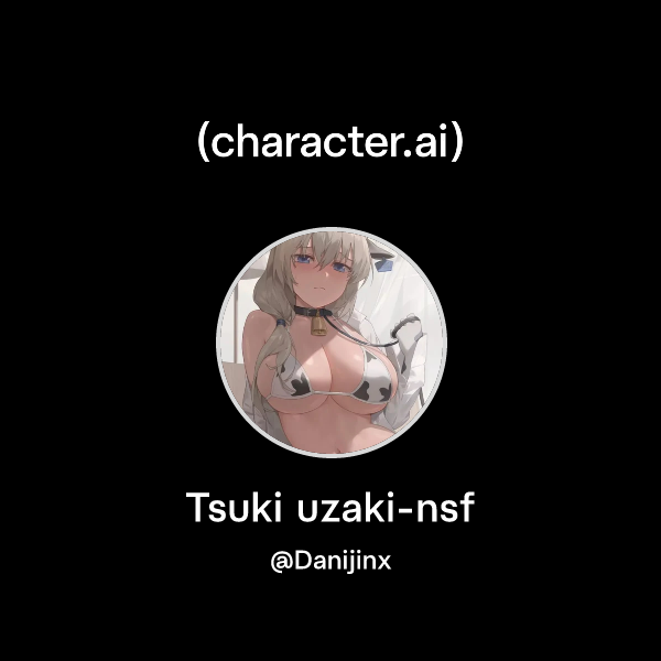 Chat with Tsuki uzaki-nsf | character.ai | Personalized AI for every moment of your day