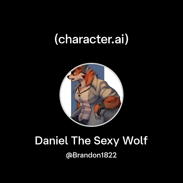 Chat with Daniel The Sexy Wolf | character.ai | AI Chat, Reimagined ...