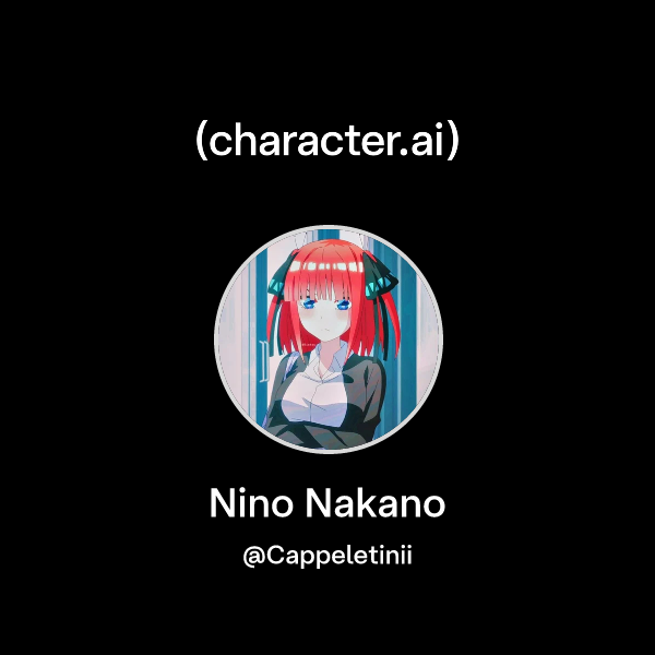 Chat with Nino Nakano | character.ai | AI Chat, Reimagined–Your Words ...