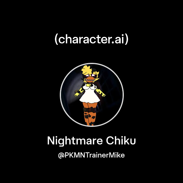Chat with Nightmare Chiku | character.ai | AI Chat, Reimagined–Your ...