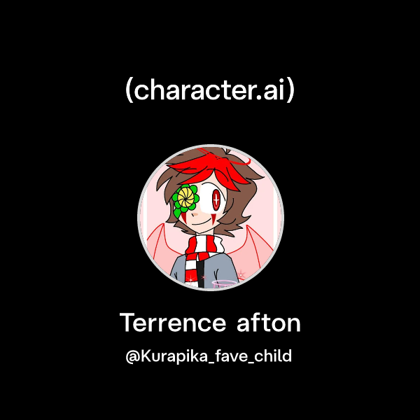 Chat with Terrence afton | character.ai | Personalized AI for every ...
