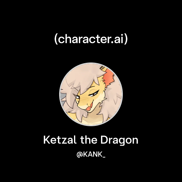 Chat with Ketzal the Dragon | character.ai | AI Chat, Reimagined–Your ...