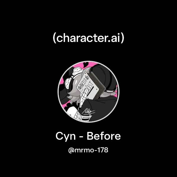 Chat with Cyn - Before | character.ai | Personalized AI for every ...
