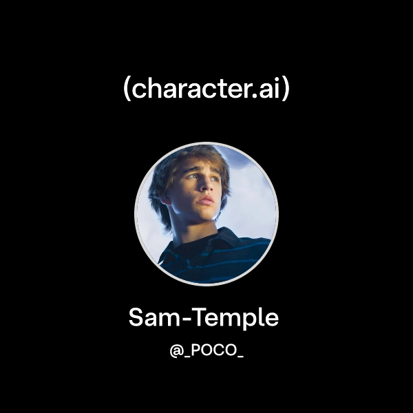 Chat with Sam-Temple | character.ai | AI Chat, Reimagined–Your Words ...