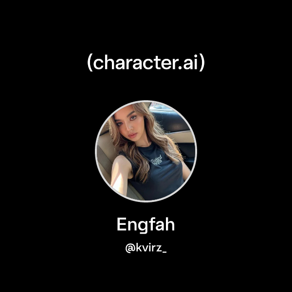Chat with Engfah | character.ai | Personalized AI for every moment of ...