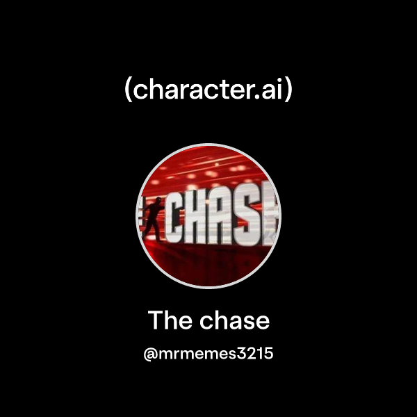 Chat with The chase | character.ai | Personalized AI for every moment ...