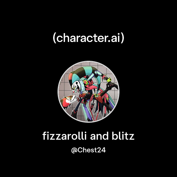 Chat with fizzarolli and blitz | character.ai | AI Chat, Reimagined ...