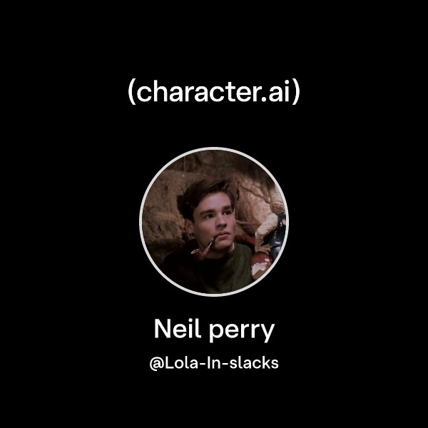 Chat with Neil perry | character.ai | AI Chat, Reimagined–Your Words ...