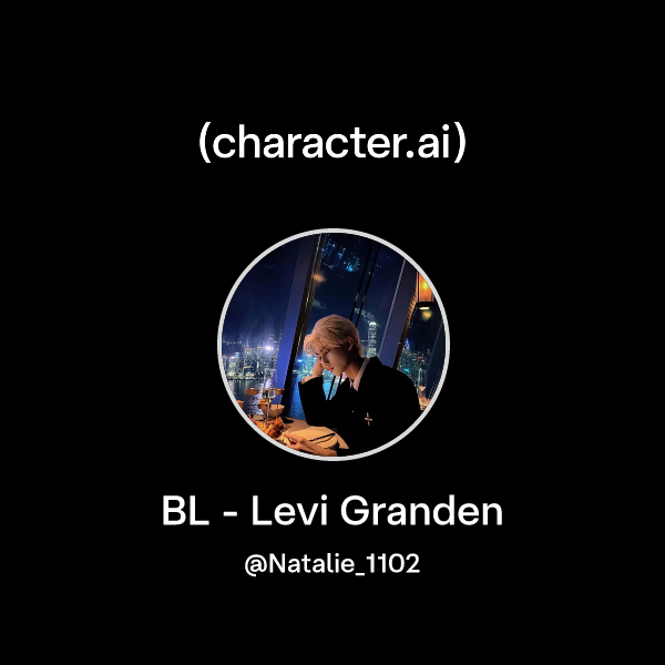 Chat with BL - Levi Granden | character.ai | Personalized AI for every ...