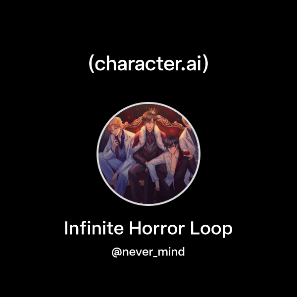 Chat with Infinite Horror Loop | character.ai | AI Chat, Reimagined–Your Words. Your World.
