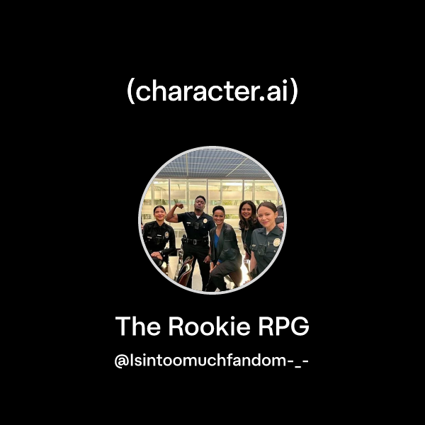 Chat with The Rookie RPG | character.ai | Personalized AI for every moment of your day