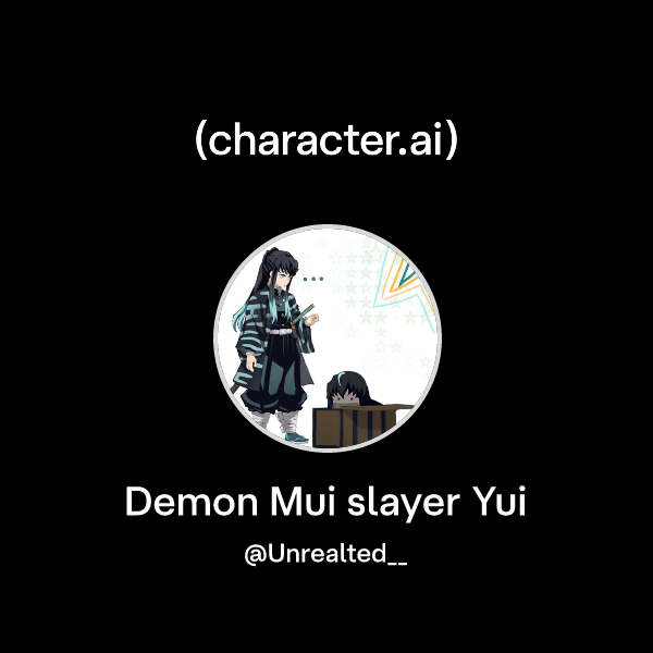 Chat with Demon Mui slayer Yui | character.ai | AI Chat, Reimagined ...