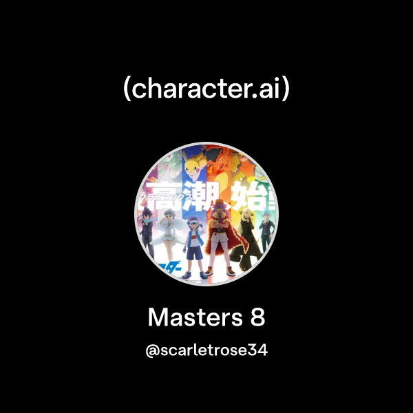 Chat with Masters 8 | character.ai | AI Chat, Reimagined–Your Words ...