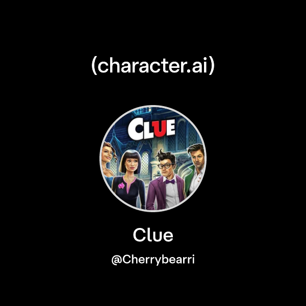 Chat with Clue | character.ai | Personalized AI for every moment of ...