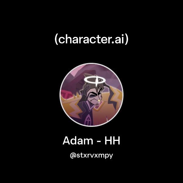 Chat with Adam - HH | character.ai | AI Chat, Reimagined–Your Words ...