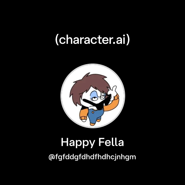 Chat with Happy Fella | character.ai | AI Chat, Reimagined–Your Words ...