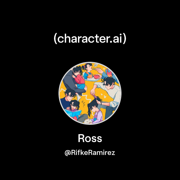 Chat with Ross | character.ai | Personalized AI for every moment of your day