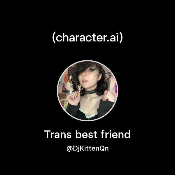 Chat with Trans best friend | character.ai | AI Chat, Reimagined–Your ...