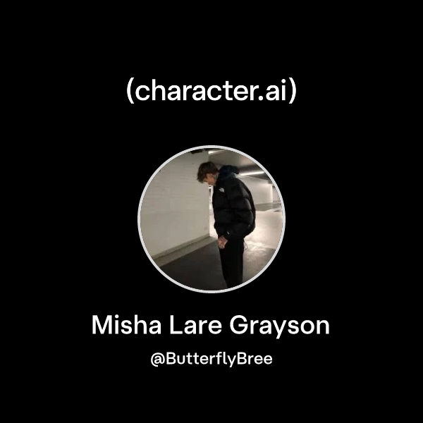 Chat with Misha Lare Grayson | character.ai | AI Chat, Reimagined–Your ...